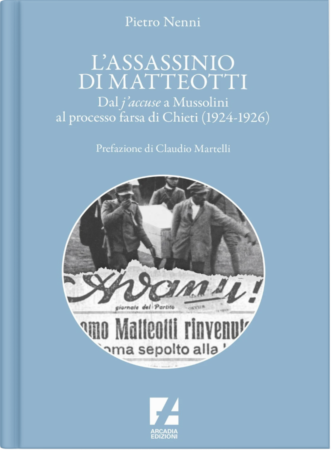 L'assassinio di Matteotti Dal j'accuse a Mussolini al processo farsa di ...
